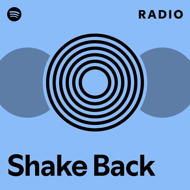 Shake Back Radio - playlist by Spotify | Spotify
