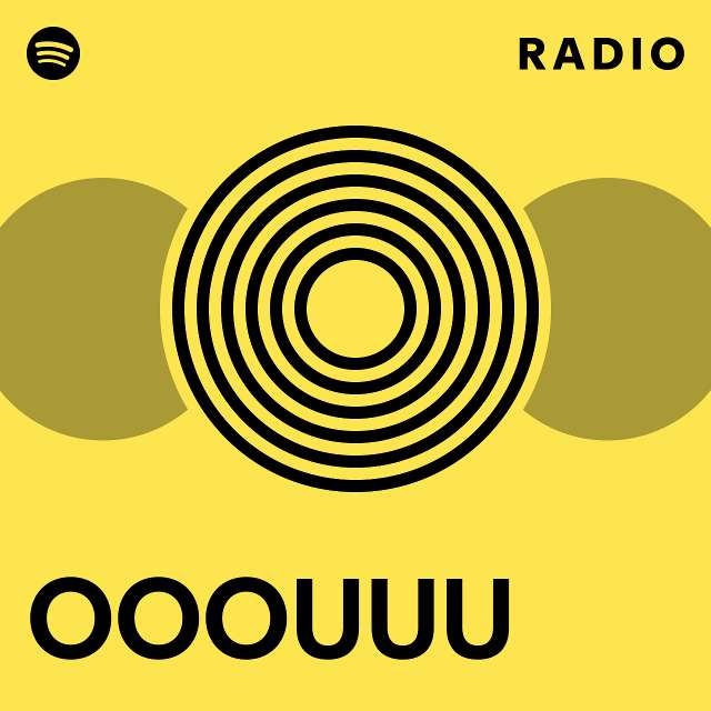 OOOUUU Radio - playlist by Spotify | Spotify