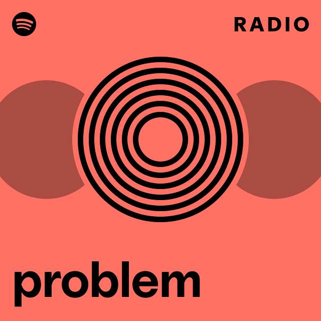 problem Radio - playlist by Spotify | Spotify