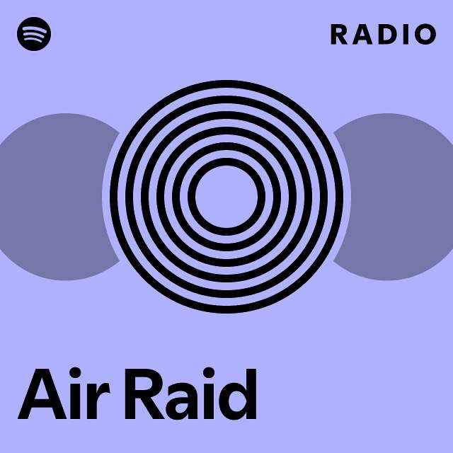 Air Raid Radio - playlist by Spotify | Spotify