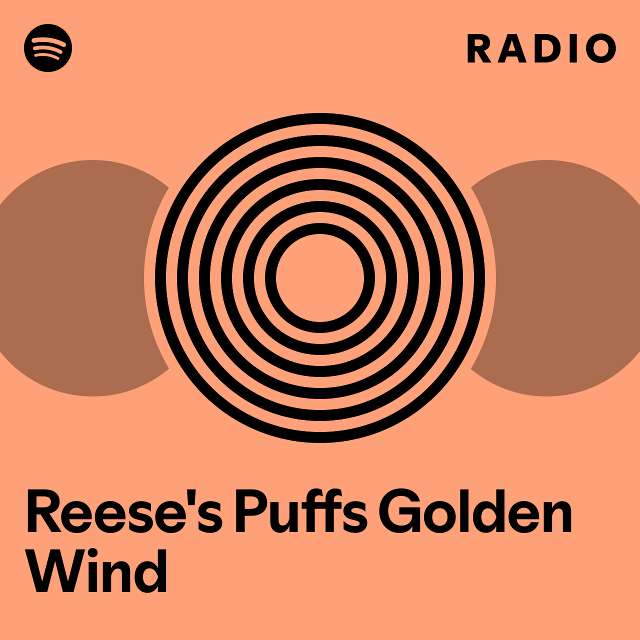 Reese's Puffs Golden Wind Radio - playlist by Spotify | Spotify