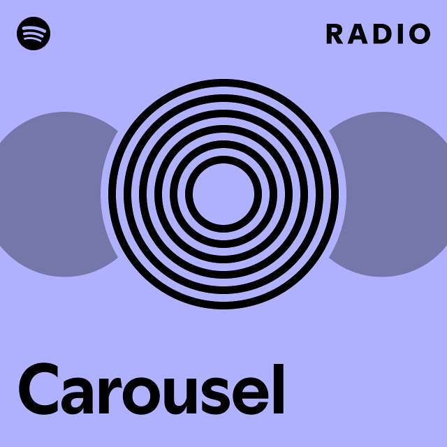 Carousel Radio - playlist by Spotify | Spotify