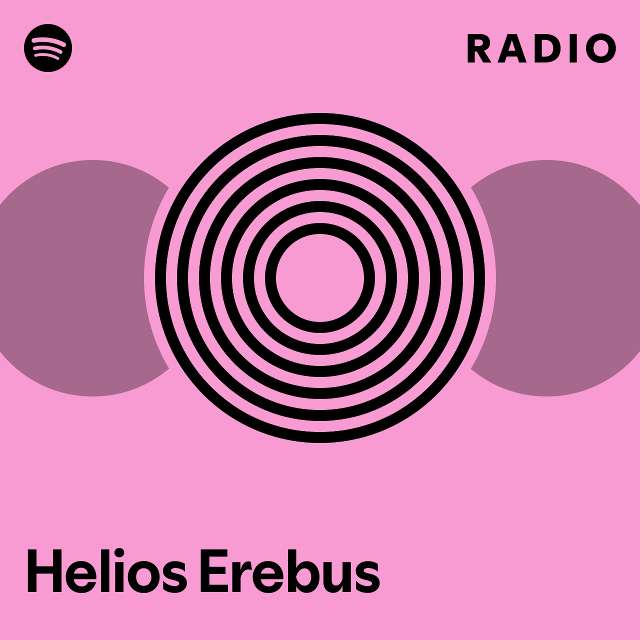 Helios Erebus Radio - playlist by Spotify | Spotify