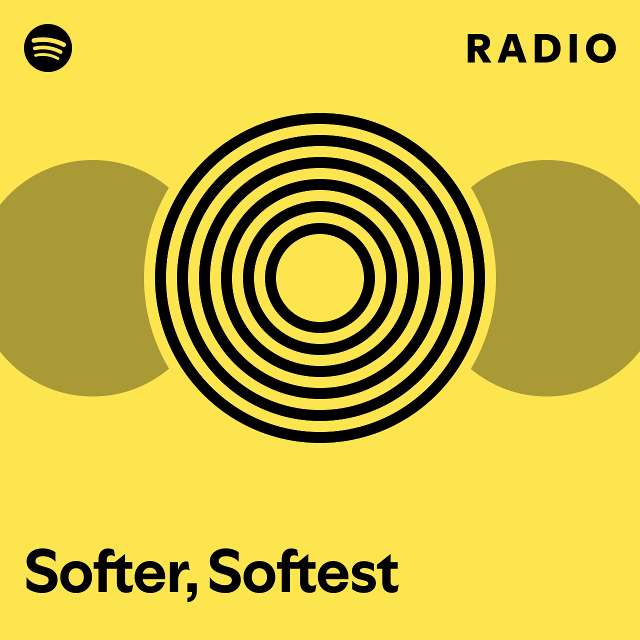 Softer, Softest Radio - playlist by Spotify | Spotify