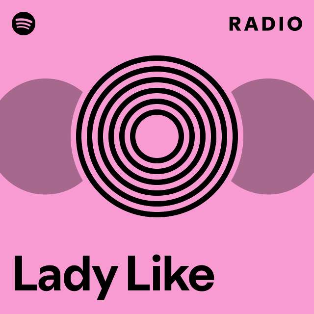 Lady Like Radio - playlist by Spotify | Spotify