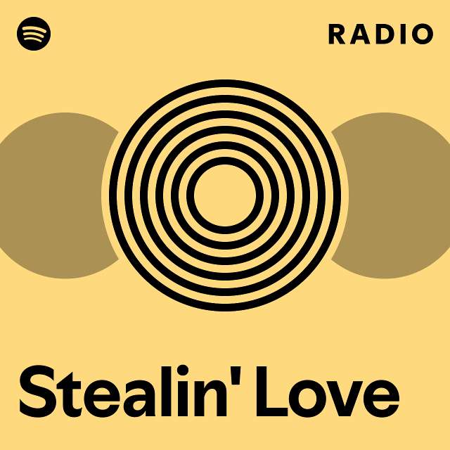 Stealin' Love Radio - playlist by Spotify | Spotify