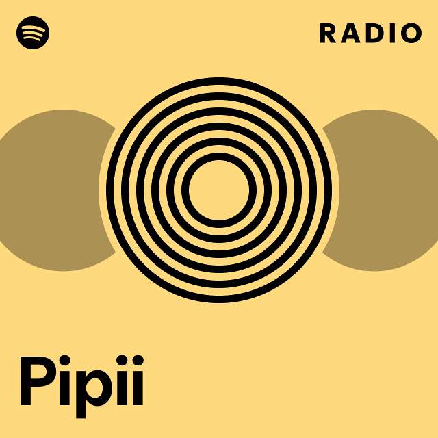 Pipii Radio - playlist by Spotify | Spotify