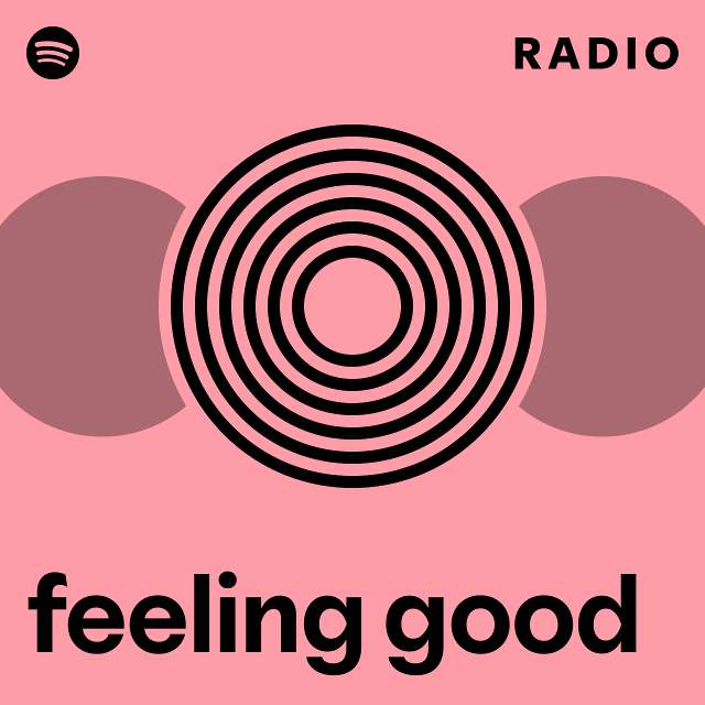 feeling good Radio - playlist by Spotify | Spotify