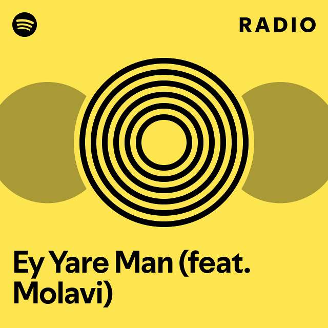 Ey Yare Man (feat. Molavi) Radio - playlist by Spotify | Spotify