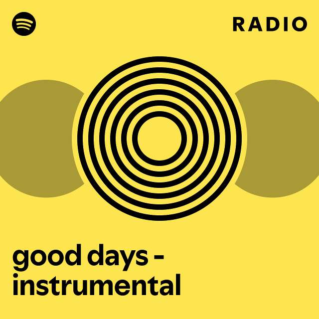 good days - instrumental Radio - playlist by Spotify | Spotify