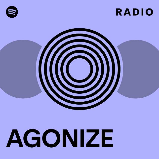 AGONIZE Radio - playlist by Spotify | Spotify
