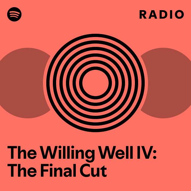 The Willing Well IV: The Final Cut Radio - playlist by Spotify | Spotify
