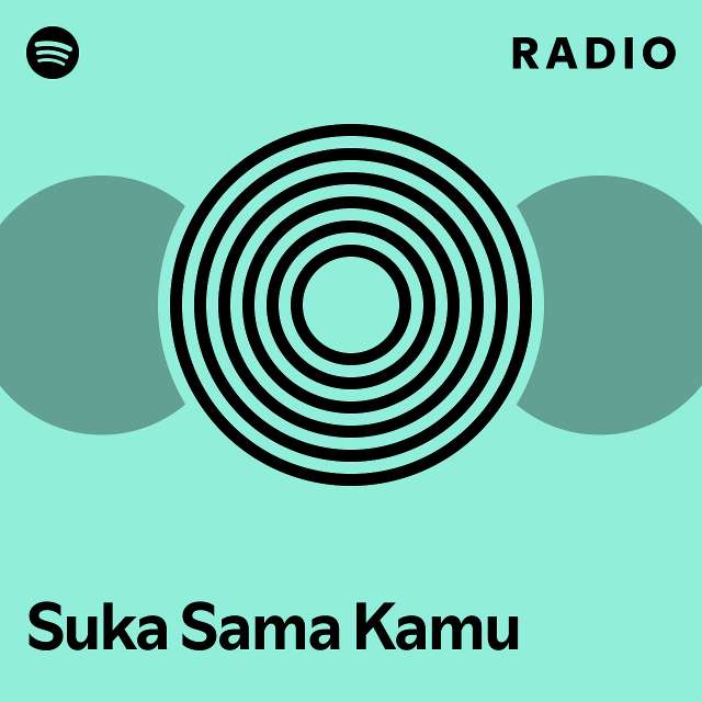 Suka Sama Kamu Radio - playlist by Spotify | Spotify
