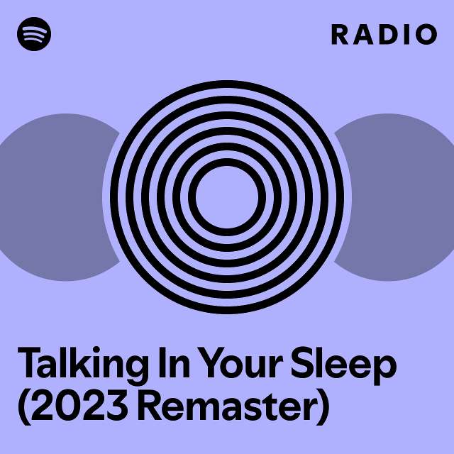 Talking In Your Sleep (2023 Remaster) Radio - playlist by Spotify | Spotify
