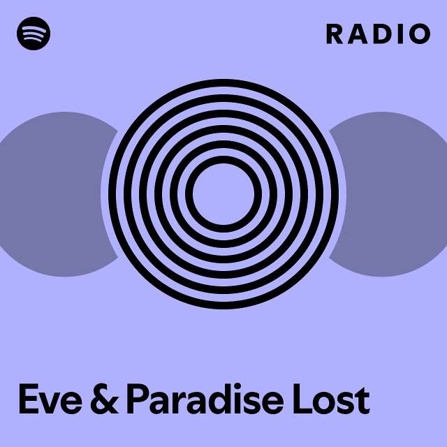 Eve & Paradise Lost Radio - playlist by Spotify | Spotify