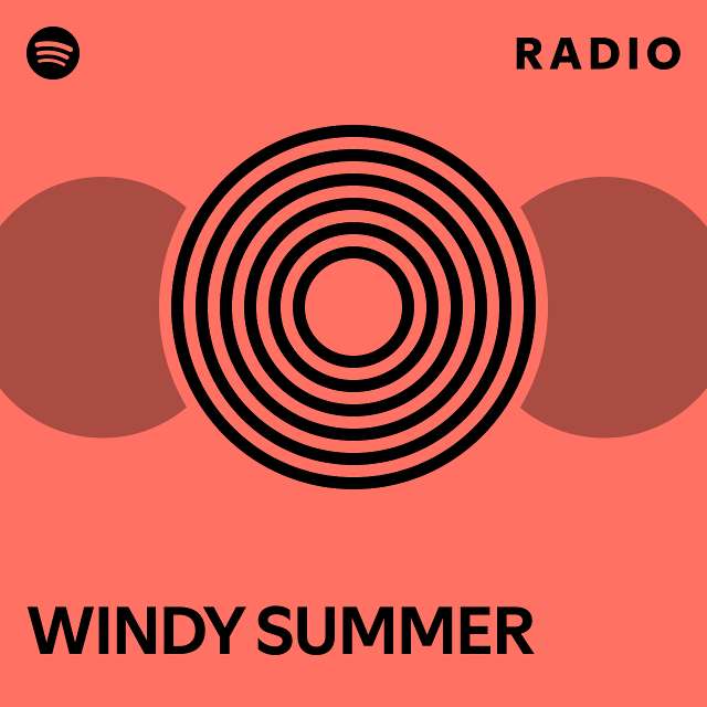 WINDY SUMMER Radio - playlist by Spotify | Spotify