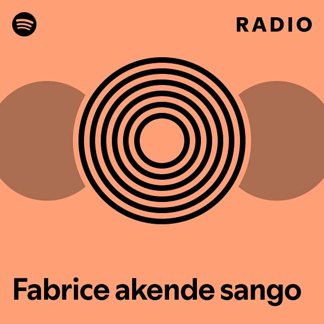Fabrice akende sango Radio - playlist by Spotify | Spotify