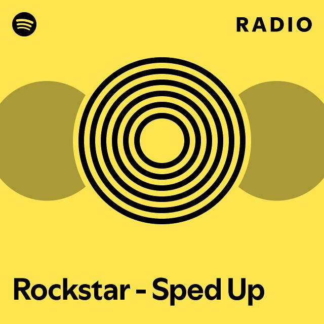 Rockstar - Sped Up Radio - playlist by Spotify | Spotify