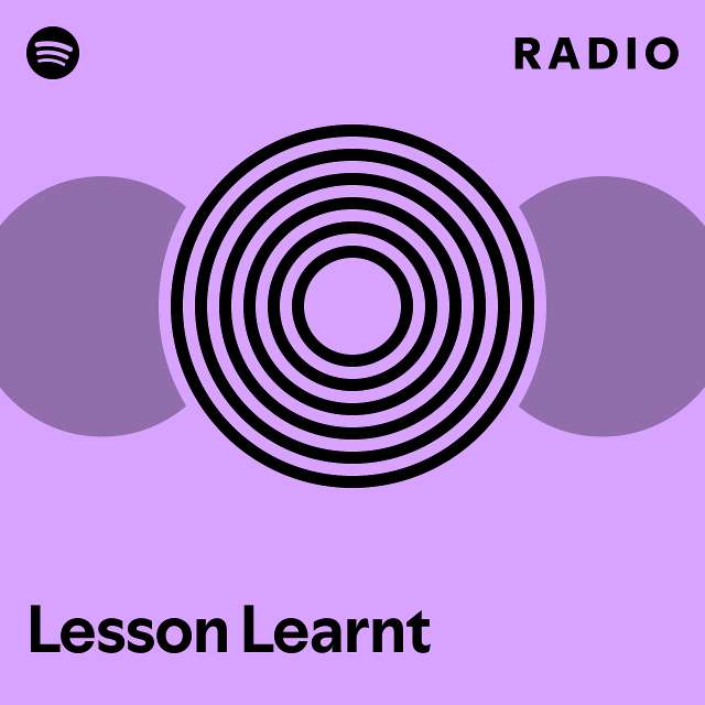 Lesson Learnt Radio - playlist by Spotify | Spotify