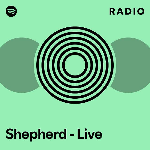 Shepherd - Live Radio - playlist by Spotify | Spotify