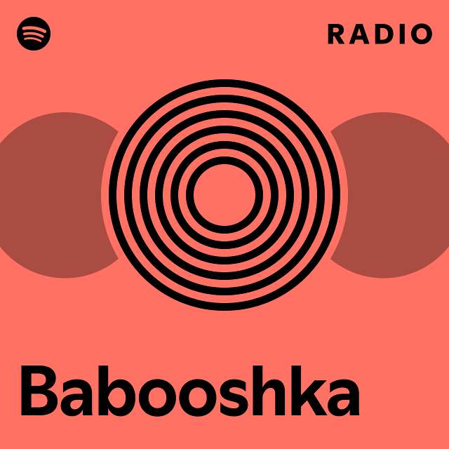 Babooshka Radio - playlist by Spotify | Spotify
