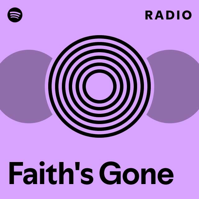 Faith's Gone Radio - playlist by Spotify | Spotify