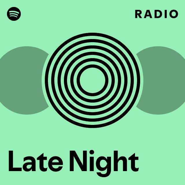 Late Night Radio - playlist by Spotify | Spotify