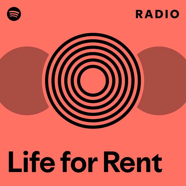Life for Rent Radio - playlist by Spotify | Spotify