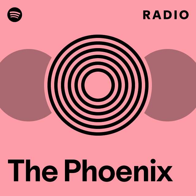 The Phoenix Radio - playlist by Spotify | Spotify