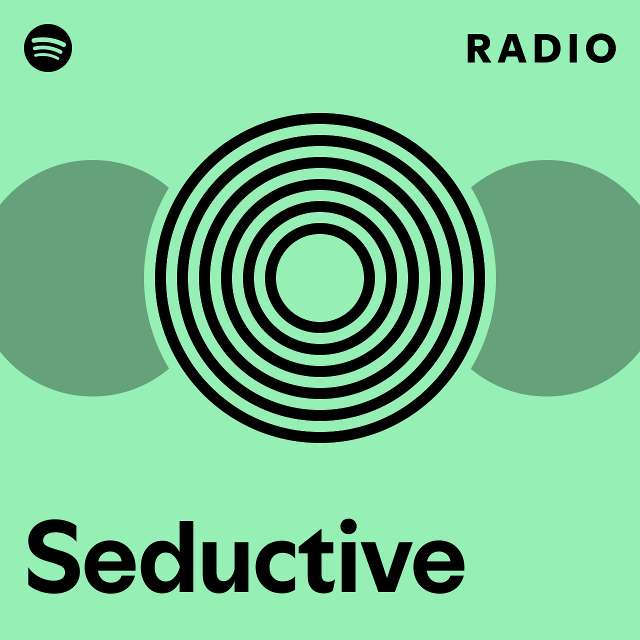 Seductive Radio - playlist by Spotify | Spotify
