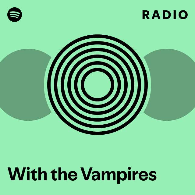With the Vampires Radio - playlist by Spotify | Spotify