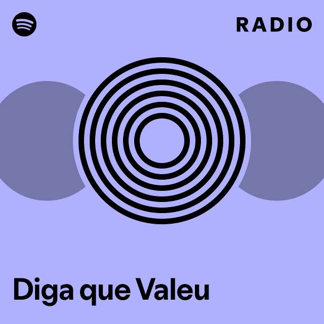 Diga que Valeu Radio - playlist by Spotify | Spotify
