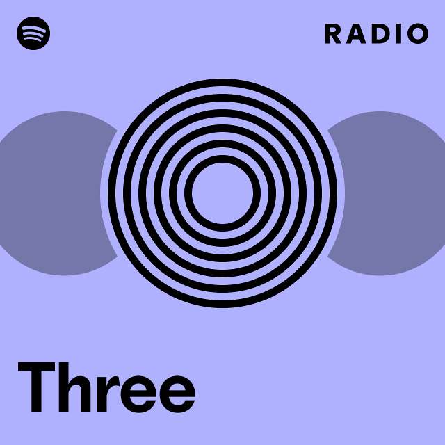 Three Radio - playlist by Spotify | Spotify