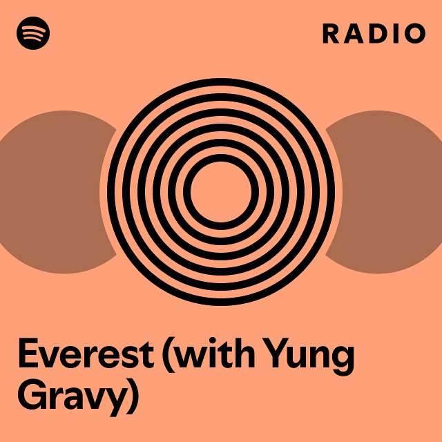 Everest (with Yung Gravy) Radio - playlist by Spotify | Spotify