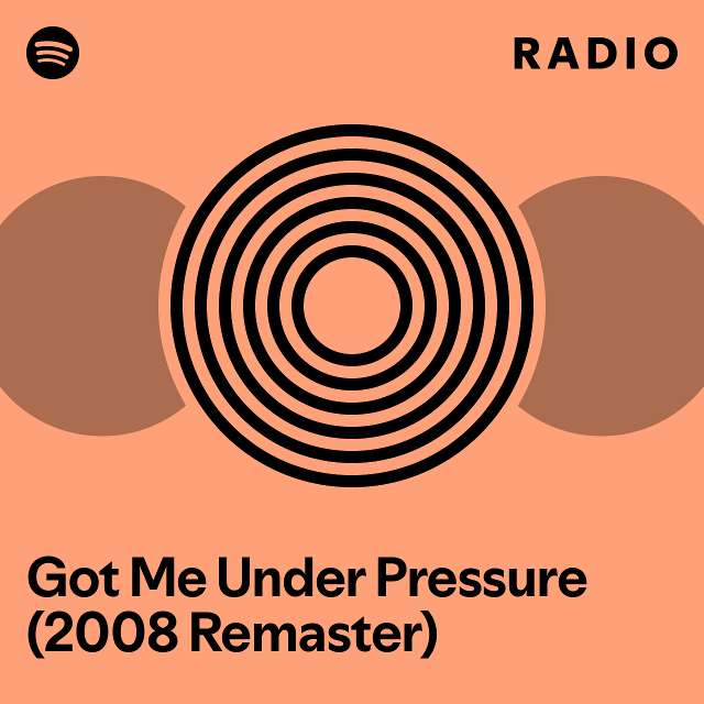 Got Me Under Pressure (2008 Remaster) Radio - playlist by Spotify | Spotify