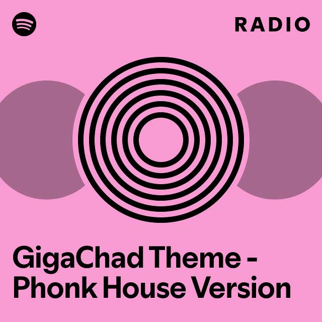 GigaChad Theme - Phonk House Version Radio - playlist by Spotify | Spotify