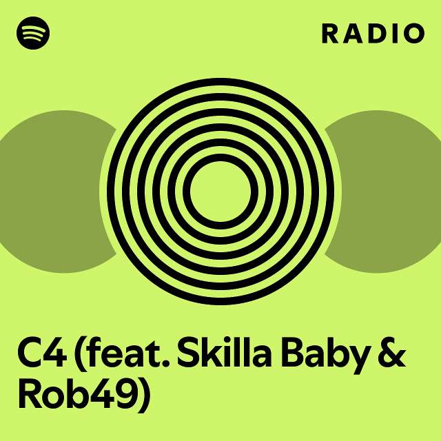 C4 (feat. Skilla Baby & Rob49) Radio - playlist by Spotify | Spotify