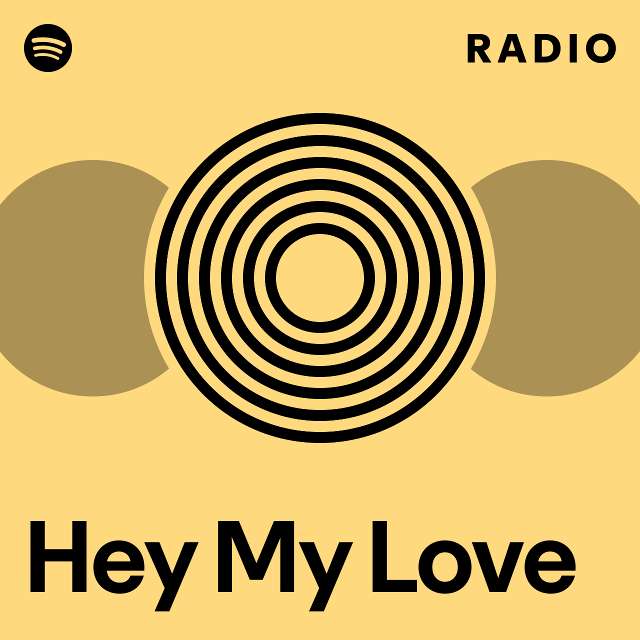 Hey My Love Radio - playlist by Spotify | Spotify