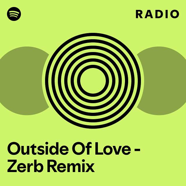 Outside Of Love - Zerb Remix Radio - playlist by Spotify | Spotify