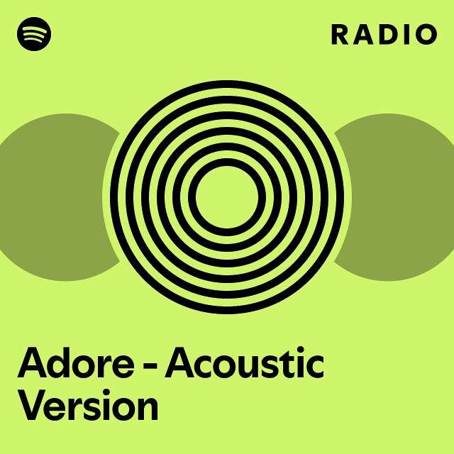 Adore - Acoustic Version Radio - playlist by Spotify | Spotify