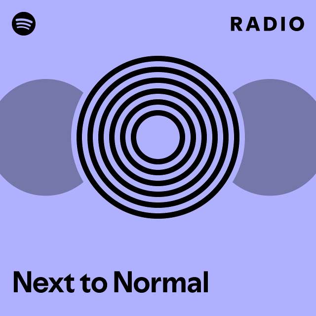 Next to Normal Radio - playlist by Spotify | Spotify