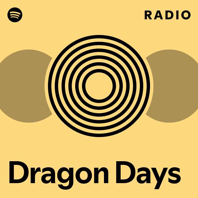 Dragon Days Radio - playlist by Spotify | Spotify