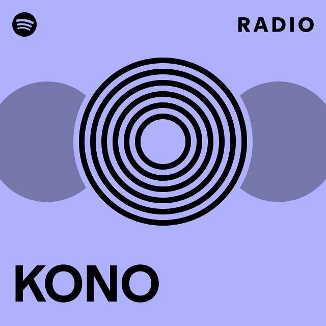 KONO Radio - playlist by Spotify | Spotify