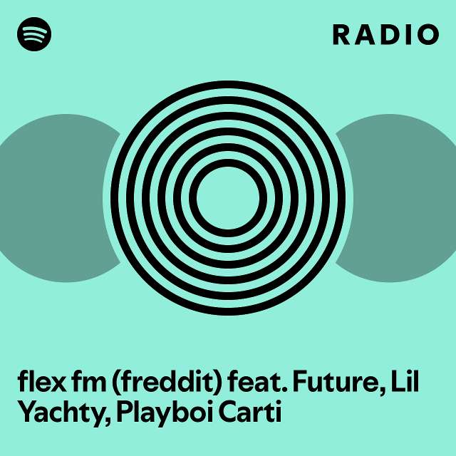 flex fm (freddit) Radio - playlist by Spotify | Spotify