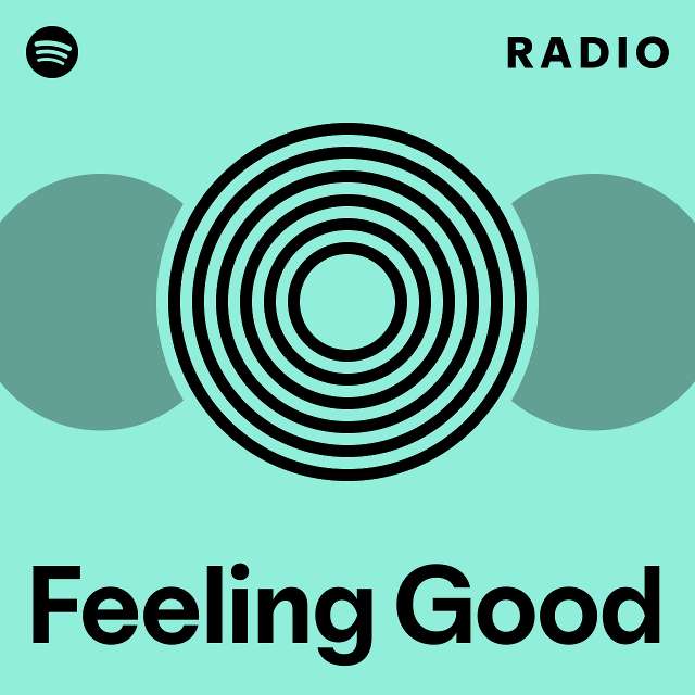 Feeling Good Radio - playlist by Spotify | Spotify
