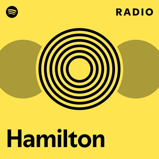 Hamilton Radio - playlist by Spotify | Spotify