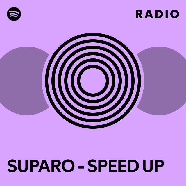 SUPARO - SPEED UP Radio - playlist by unknown | Spotify