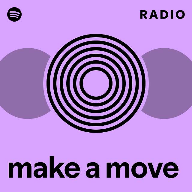 make a move Radio - playlist by Spotify | Spotify