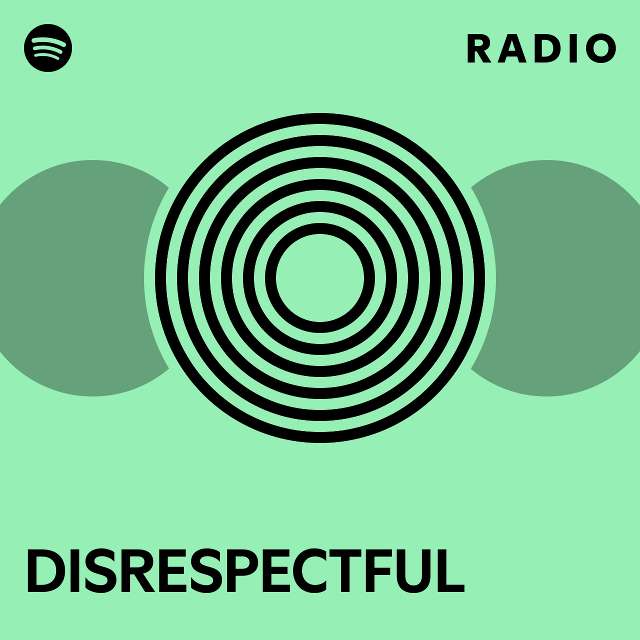 DISRESPECTFUL Radio - playlist by Spotify | Spotify