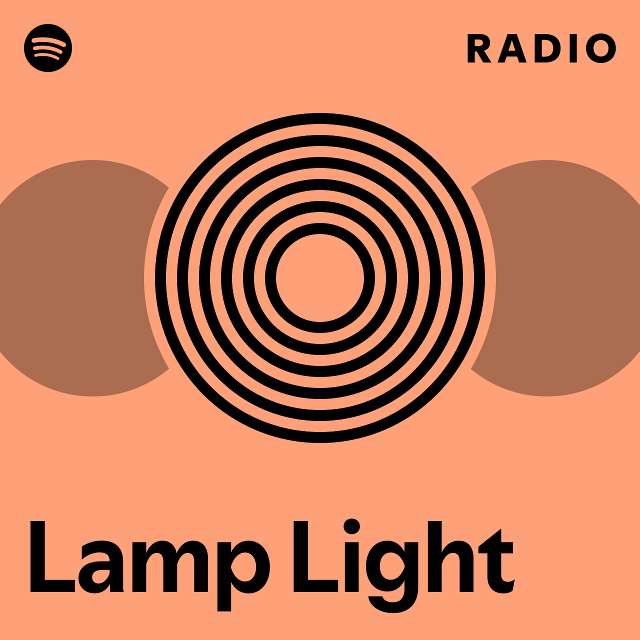 Lamp Light Radio - playlist by Spotify | Spotify